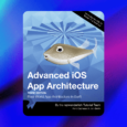 Advanced iOS App Architecture - Programming Ebooks
